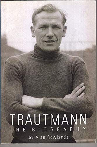Trautmann : The Biography: alan-rowlands: 9781859834916: Amazon.com: Books