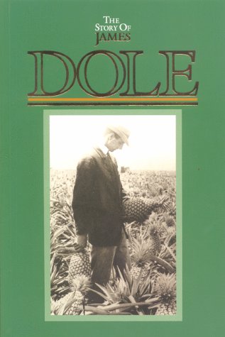 The Story of James Dole: Porteus, Elizabeth Dole, Dole, Richard ...