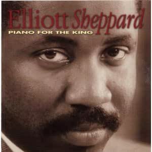 Elliot Shepherd, Elliott Sheppard - Piano for the King - Amazon.com Music