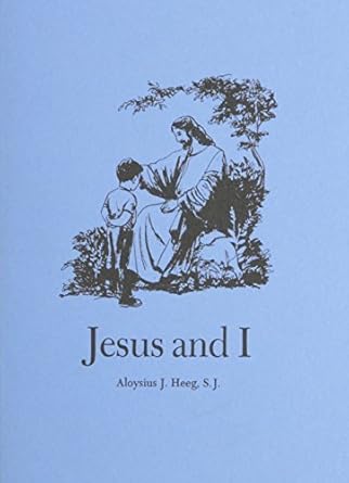 Jesus and I by Aloysius J. Heeg (1978-06-03): unknown author: Amazon ...