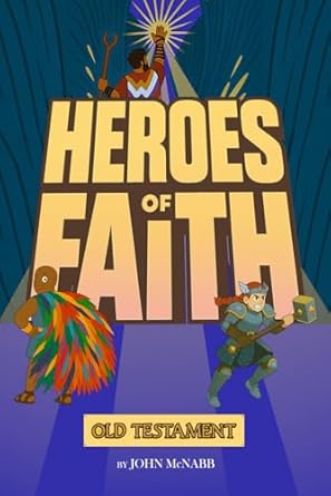 Amazon.com: Heroes of Faith: Old Testament: 9798284806258: McNabb, John ...