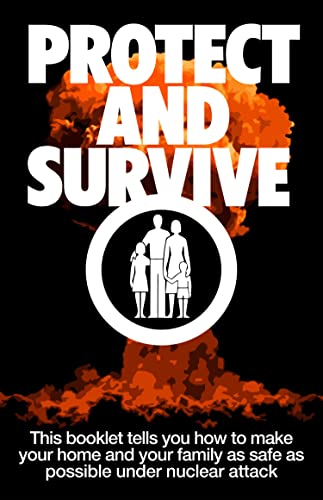 Protect and Survive: This booklet tells you how to make your home and ...