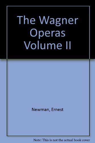 The Wagner Operas Volume II: Newman, Ernest: Amazon.com: Books