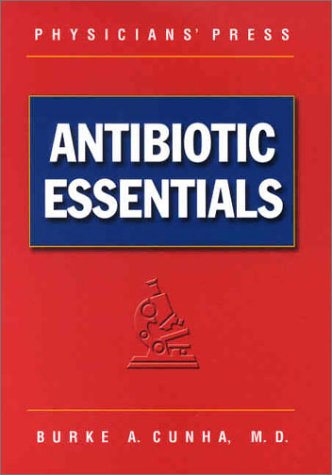 Amazon.com: Antibiotic Essentials: 9781890114343: Cunha, Cunha, Burke A ...