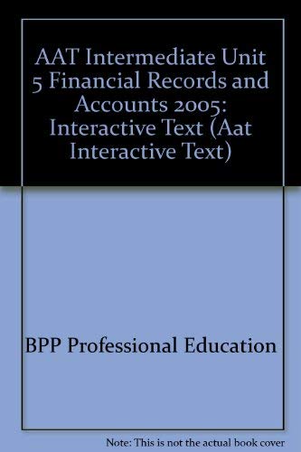 AAT Intermediate Unit 5 Financial Records and Accounts: Interactive ...