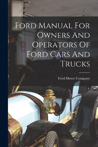 Ford Manual For Owners And Operators Of Ford Cars And Trucks : Company ...