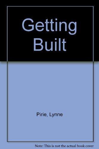 Getting Built: Pirie, Lynne: 9780446382892: Amazon.com: Books