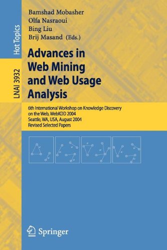 Advances in Web Mining and Web Usage Analysis: Mobasher, Bamshad, Nasraoui, Olfa, Liu, Bing ...