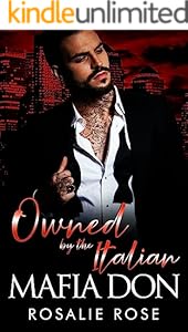 Owned by the Italian Mafia Boss: A Dark Mafia Arranged Marriage Romance (Possessive Mafia Kings ...