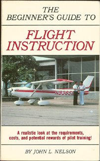 Beginner's Guide to Flight Instruction : Nelson, John L.: Amazon.in: Books