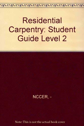 Residential Carpentry 2 Student Guide: Finish & Trim: NCCER ...