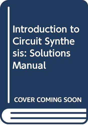 Introduction to Circuit Synthesis: Solutions Manual: Temes, Gabor ...