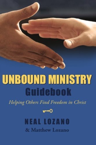 Unbound Ministry Guidebook (Helping Others Find Freedom in Christ ...