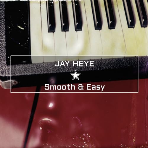 Amazon.com: Smooth & Easy : Jay Heye: Digital Music