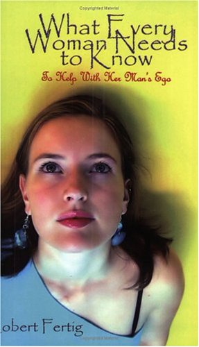 What Every Woman Needs to Know: Fertig, Robert: 9781594533570: Amazon ...