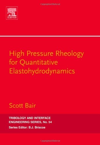 High Pressure Rheology for Quantitative Elastohydrodynamics (Tribology ...