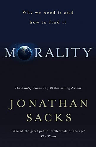 Morality: Restoring the Common Good in Divided Times : Sacks, Jonathan ...