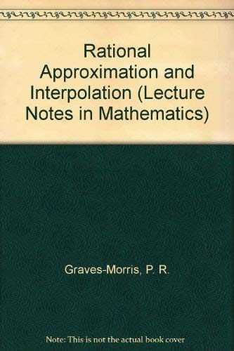 Rational Approximation And Interpolation Lecture Notes In Mathematics