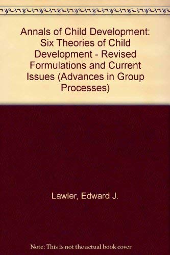 Annals of Child Development: Six Theories of Child Development ...
