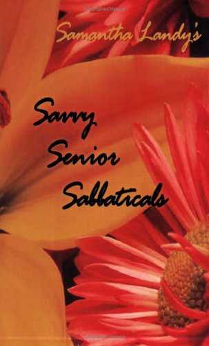 Savvy Senior Sabbaticals: Samantha Landy: 9780971518483: Amazon.com: Books