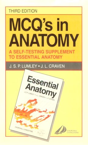 MCQ's in Anatomy: A Self-Testing Supplement to 'Essential Anatomy ...