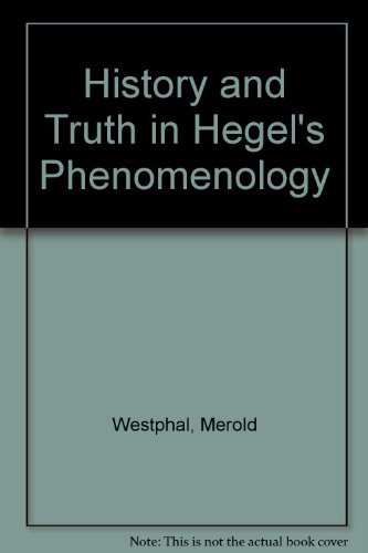 History and Truth in Hegel's Phenomenology: Westphal, Merold ...