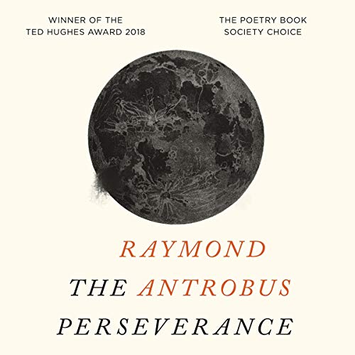 The Perseverance (Audio Download): Raymond Antrobus, Raymond Antrobus ...