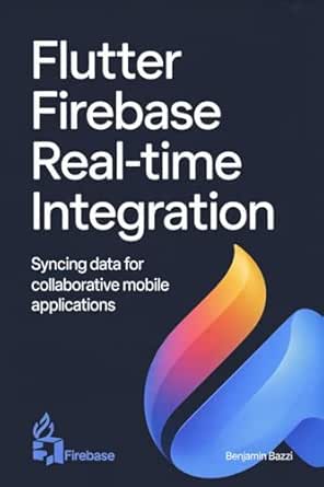 Flutter Firebase Real-Time Integration : Syncing Data for Collaborative Mobile Applications ...