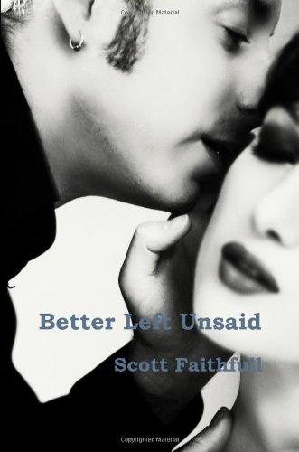 Better Left Unsaid: Scott Faithfull: 9781411688346: Amazon.com: Books
