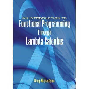 An Introduction to Functional Programming Through Lambda Calculus: Greg Michaelson ...