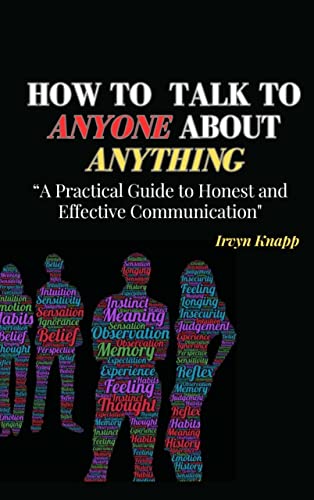 How to Say Anything to Anyone: A Practical Guide to Honest and ...