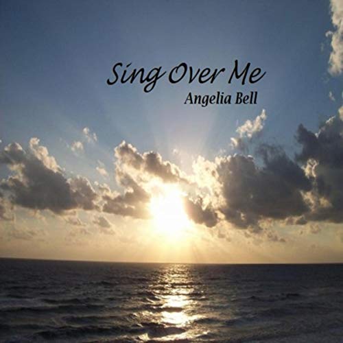 Play Sing over Me by Angelia Bell on Amazon Music