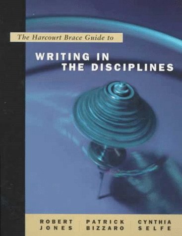 The Harcourt Brace Guide to Writing in the Disciplines: Jones, Robert W ...
