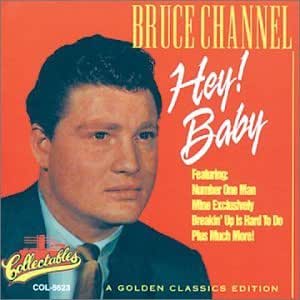 Channel, Bruce - Hey!Baby - Amazon.com Music