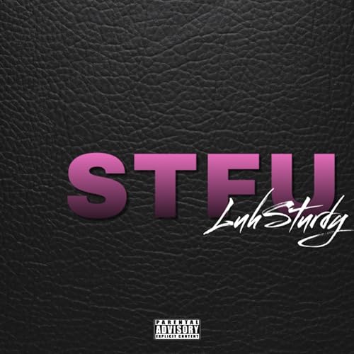 Play STFU by LuhSturdy on Amazon Music Unlimited