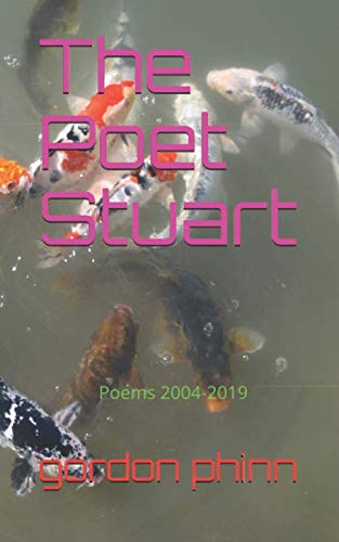 Amazon.com: The Poet Stuart: Poems for Stuart Ross (2004-2019 ...