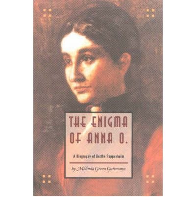 [(The Enigma of Anna O.: A Biography of Bertha Pappenheim )] [Author ...