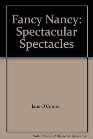 Fancy Nancy: Spectacular Spectacles: Jane O'Connor: 9781448747900 ...