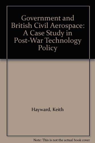 Government and British Civil Aerospace: A Case Study in Post-War ...