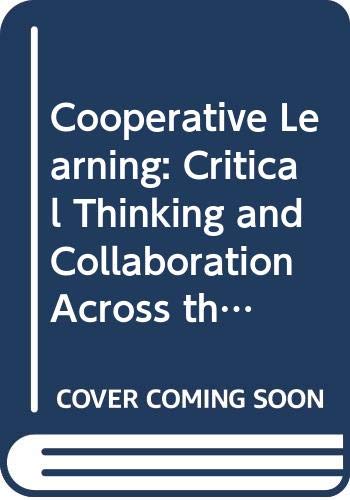 Cooperative Learning: Critical Thinking and Collaboration Across the ...