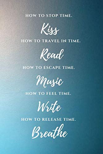 How to Stop Time. Kiss. How to Travel in Time. Read. How to Escape Time ...
