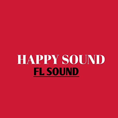 Écouter Happy Sound par FL Sound sur Amazon Music Unlimited