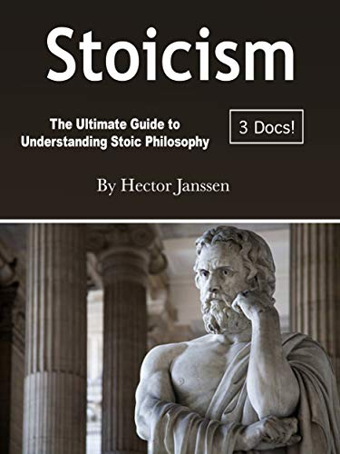 Stoicism: The Ultimate Guide to Understanding Stoic Philosophy eBook ...