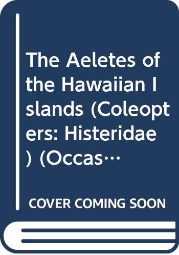 The Aeletes of the Hawaiian Islands (Coleopters: Histeridae ...
