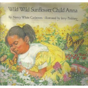 Wild Wild Sunflower Child Anna: Carlstrom, Nancy White: 9780689714450 ...