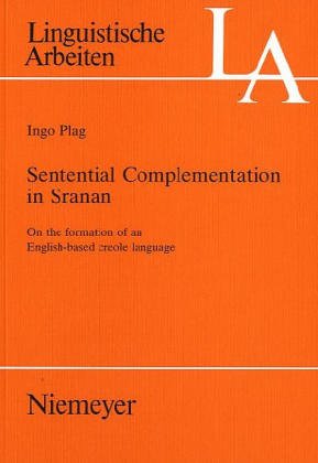 Buy Sentential Complementation in Sranan: On the Formation of an ...