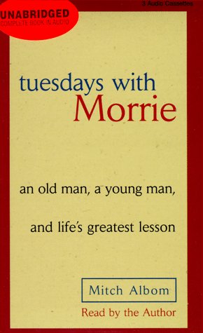 Buy Tuesdays with Morrie: An Old Man, a Young Man, and Life's Greatest ...