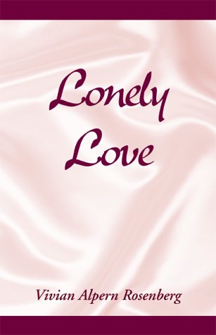 Lonely Love: Rosenberg, Vivian Alpern, Rosenburg, Vivan: 9780738817187 ...
