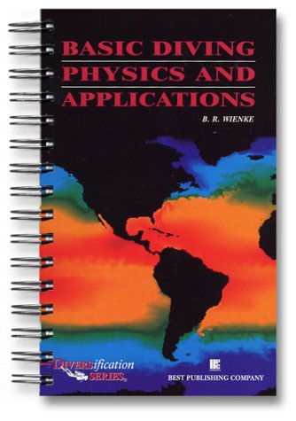 Basic Diving Physics and Applications: Wienke, B. R.: 9780941332415: Amazon.com: Books