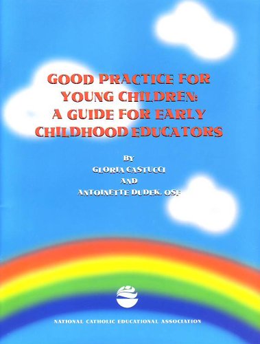 Good Practice for Young Children: A Guide for Early Childhood Educators ...